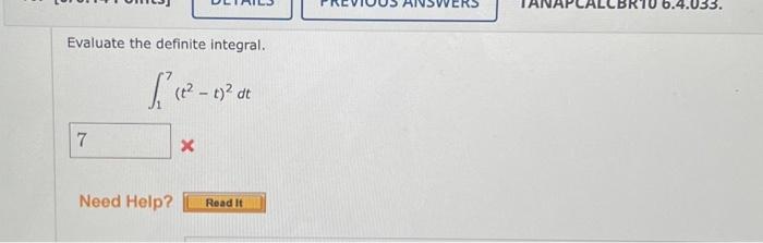 Solved Evaluate the definite integral. ∫17(t2−t)2dt | Chegg.com