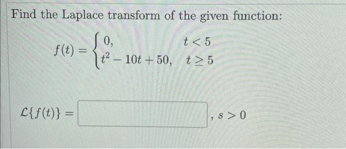 Solved Find the Laplace transform of the given function: | Chegg.com