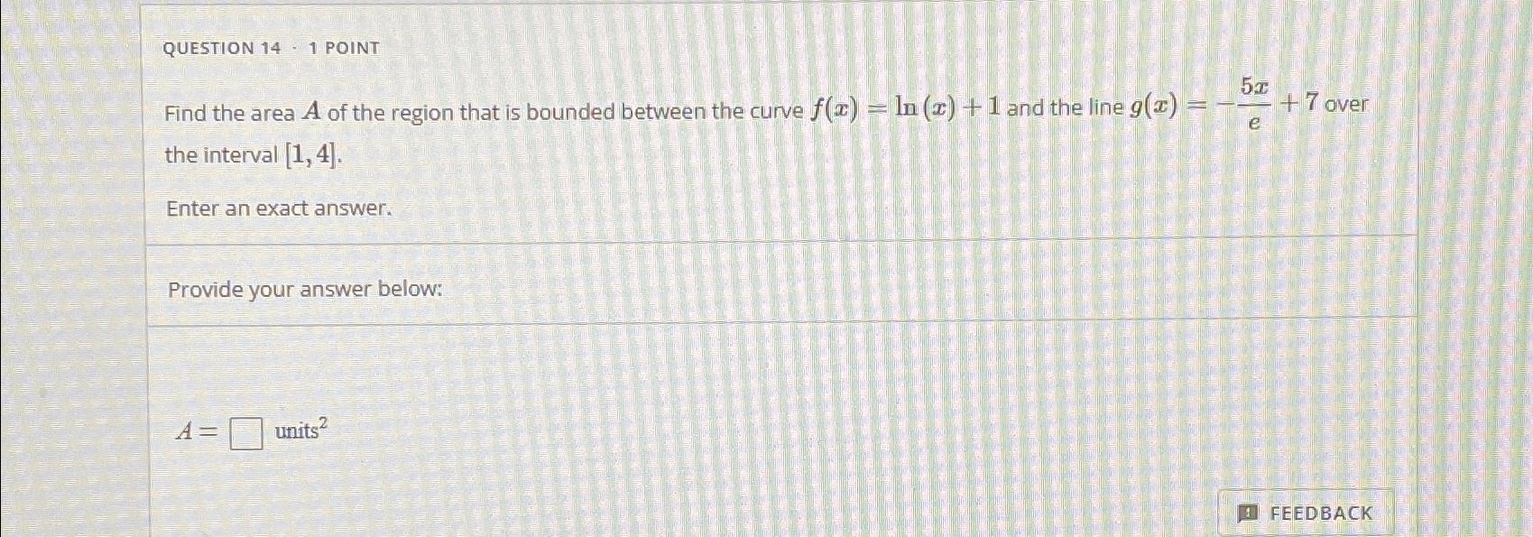 Solved QUESTION 14 - 1 ﻿POINTFind the area A ﻿of the region | Chegg.com
