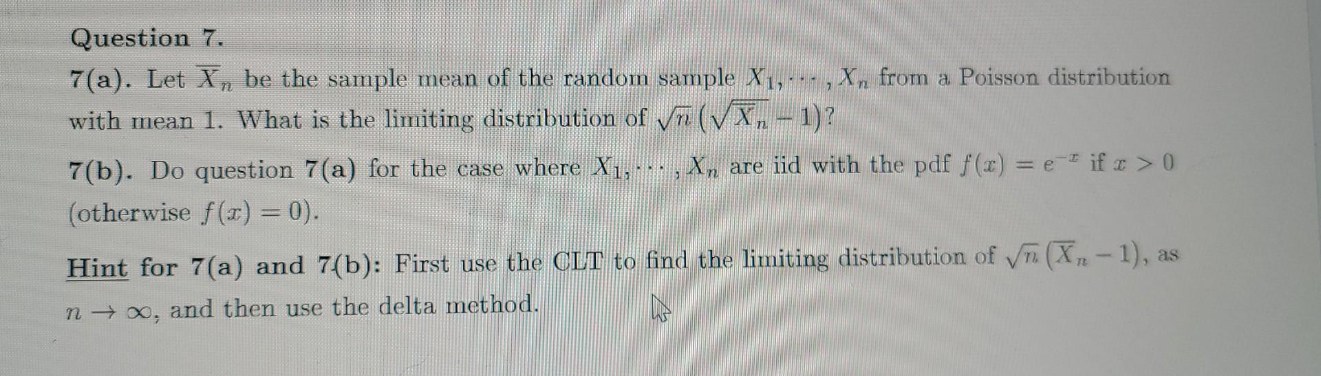 Solved Question 7. 7 (a). Let Xˉn be the sample mean of the | Chegg.com