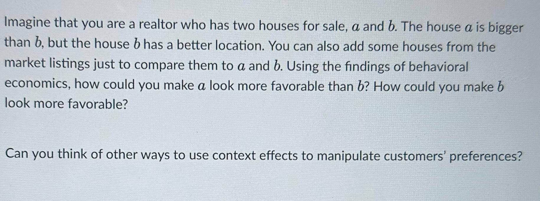 Solved Imagine that you are a realtor who has two houses for | Chegg.com