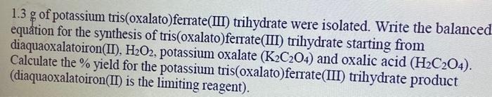 Solved 1.3 g of potassium tris(oxalato)ferrate(III) | Chegg.com