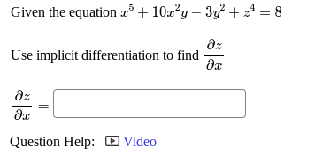 Solved Given the equation x5+10x2y-3y2+z4=8Use implicit | Chegg.com