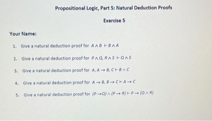 Solved Propositional Logic, Part 5: Natural Deduction Proofs | Chegg.com