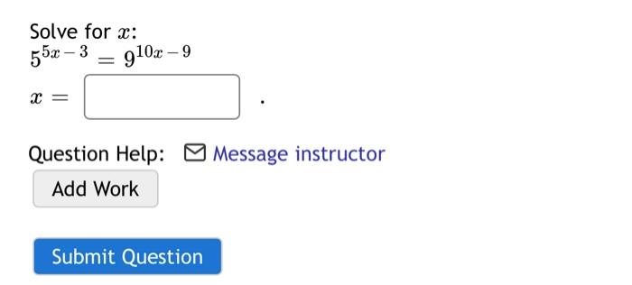 Solved Solve for x : 55x−3=910x−9x= Question Help: Message | Chegg.com