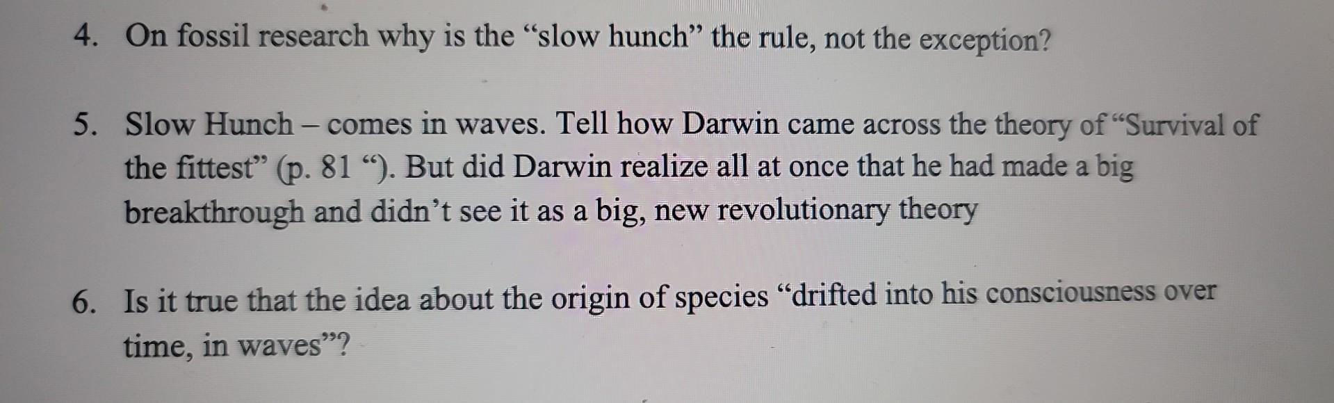 Solved 4. On fossil research why is the "slow hunch" the | Chegg.com