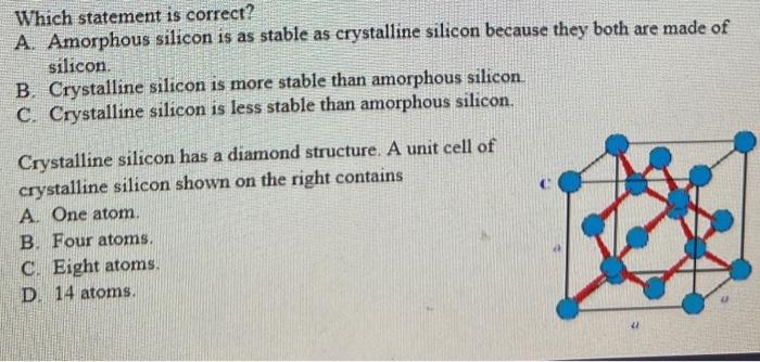 Solved Which statement is correct? A. Amorphous silicon is | Chegg.com