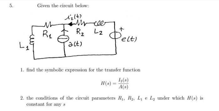Solved Given the circuit below: 1. find the symbolic | Chegg.com