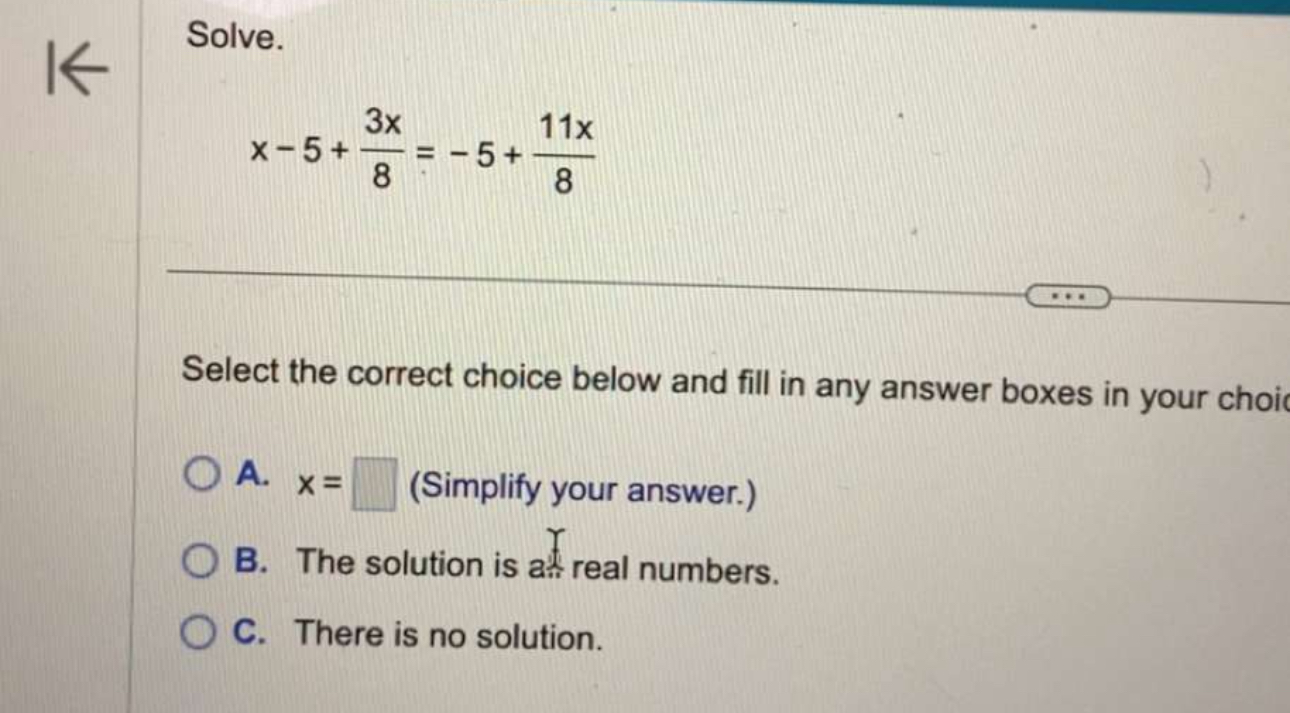 Solved Solve.x-5+3x8=-5+11x8Select the correct choice below | Chegg.com