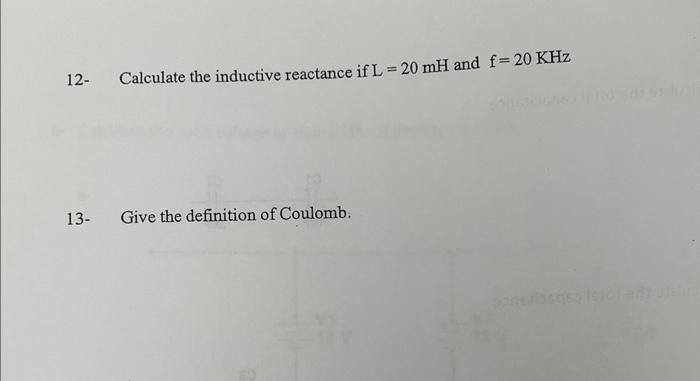 Solved 12- Calculate the inductive reactance if L=20mH and | Chegg.com