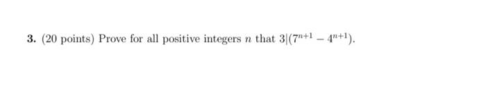 Solved 3. (20 points) Prove for all positive integers n that | Chegg.com