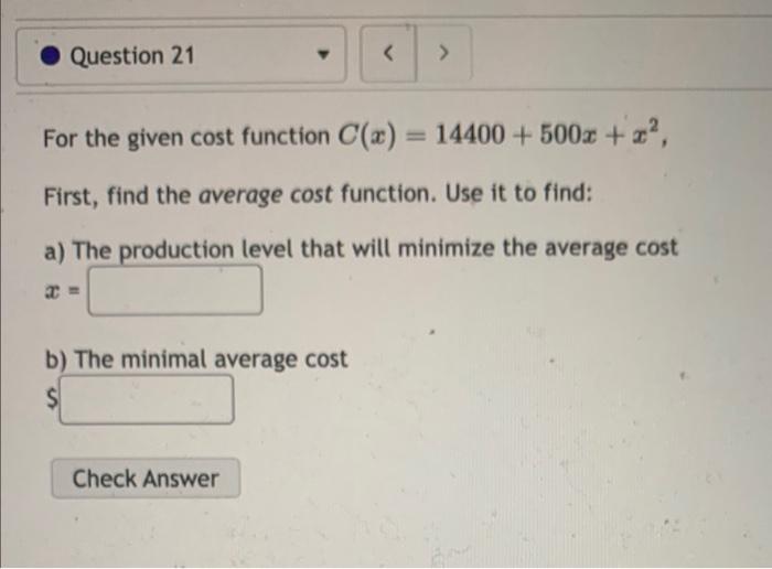 Solved For the given cost function C(x)=14400+500x+x2, | Chegg.com