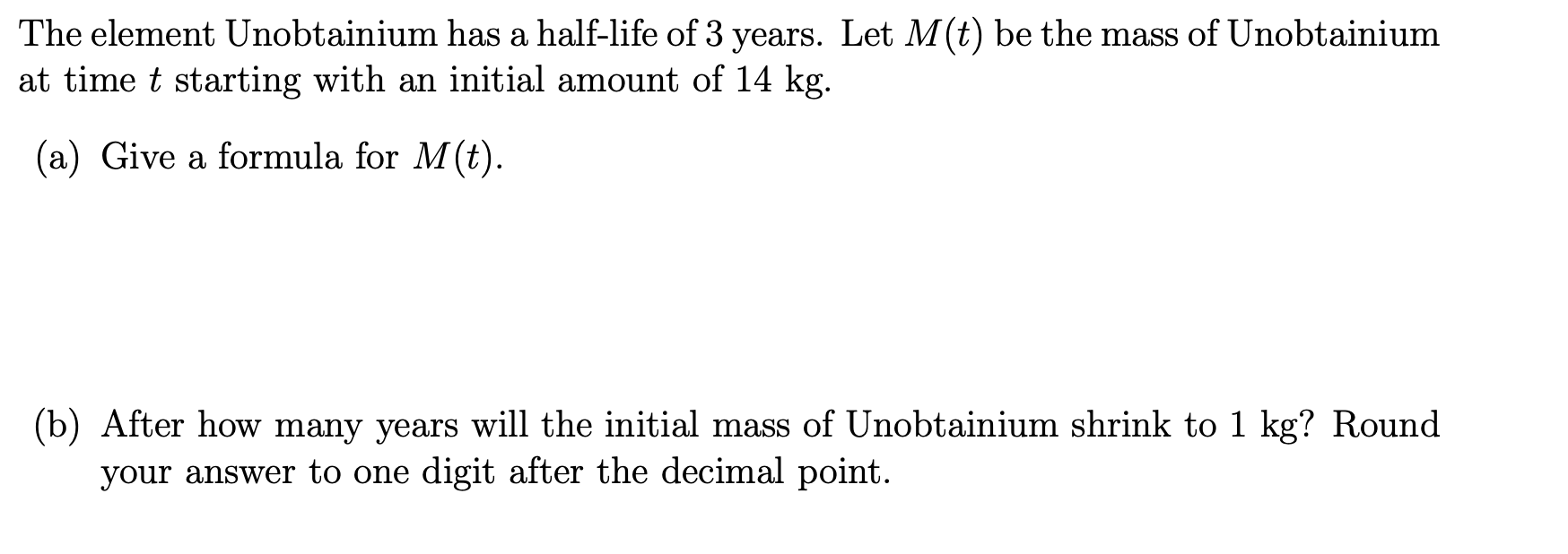 Solved (b) ﻿After how many years will the initial mass of | Chegg.com