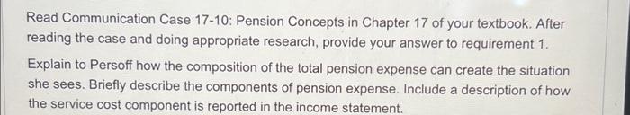 Solved Read Communication Case 17-10: Pension Concepts in | Chegg.com