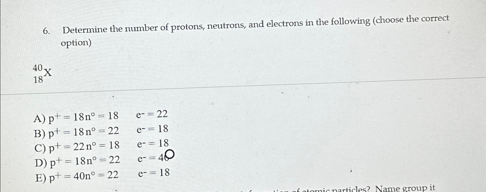 Solved Determine the number of protons, neutrons, and | Chegg.com