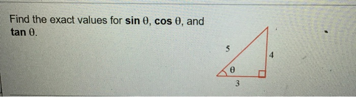Solved Find the exact values for sin 0, cos , and tan 0. 5 e | Chegg.com