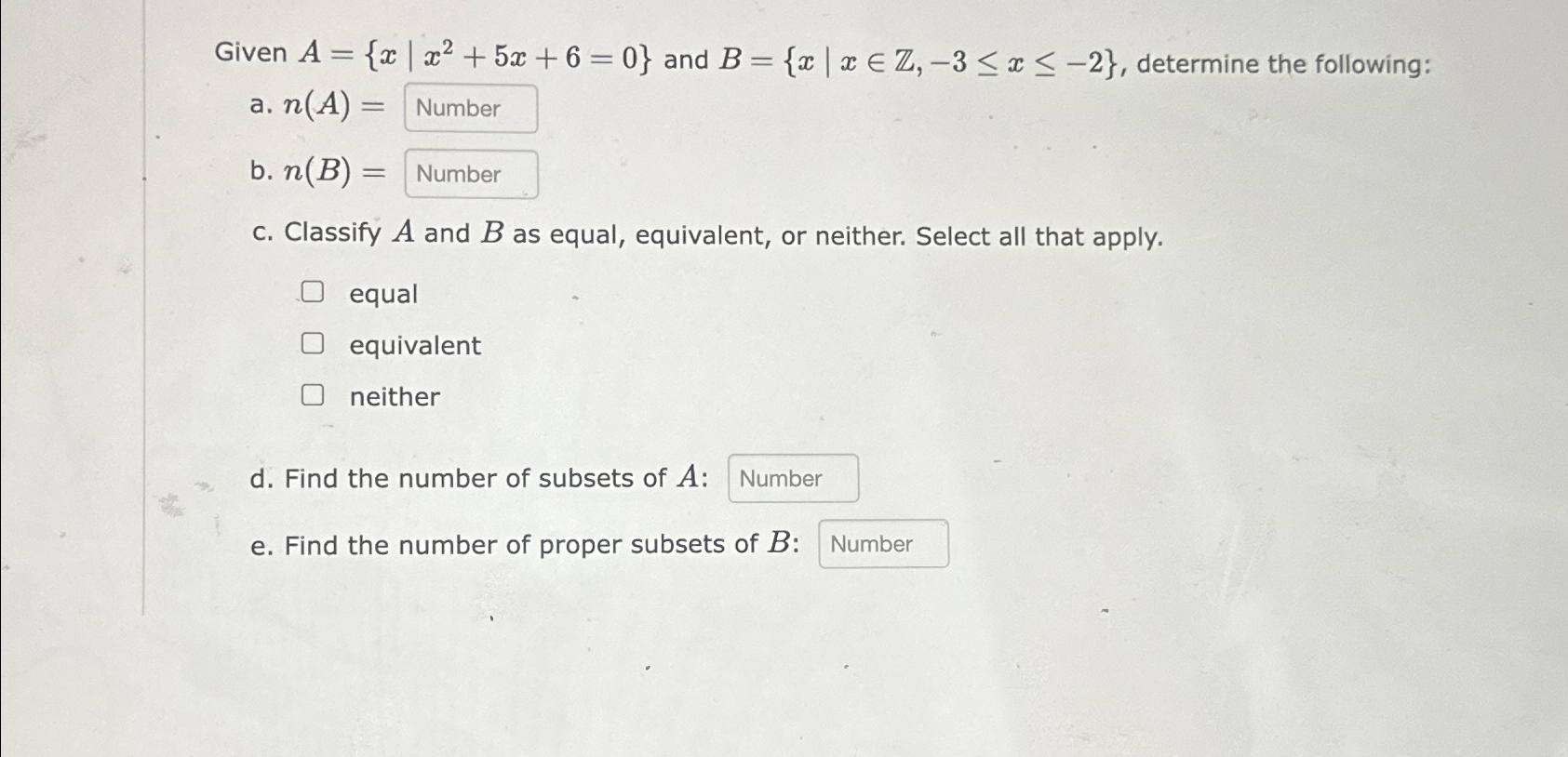 Solved Given A={x|x2+5x+6=0} ﻿and B={x|xinZ,-3≤x≤-2}, | Chegg.com