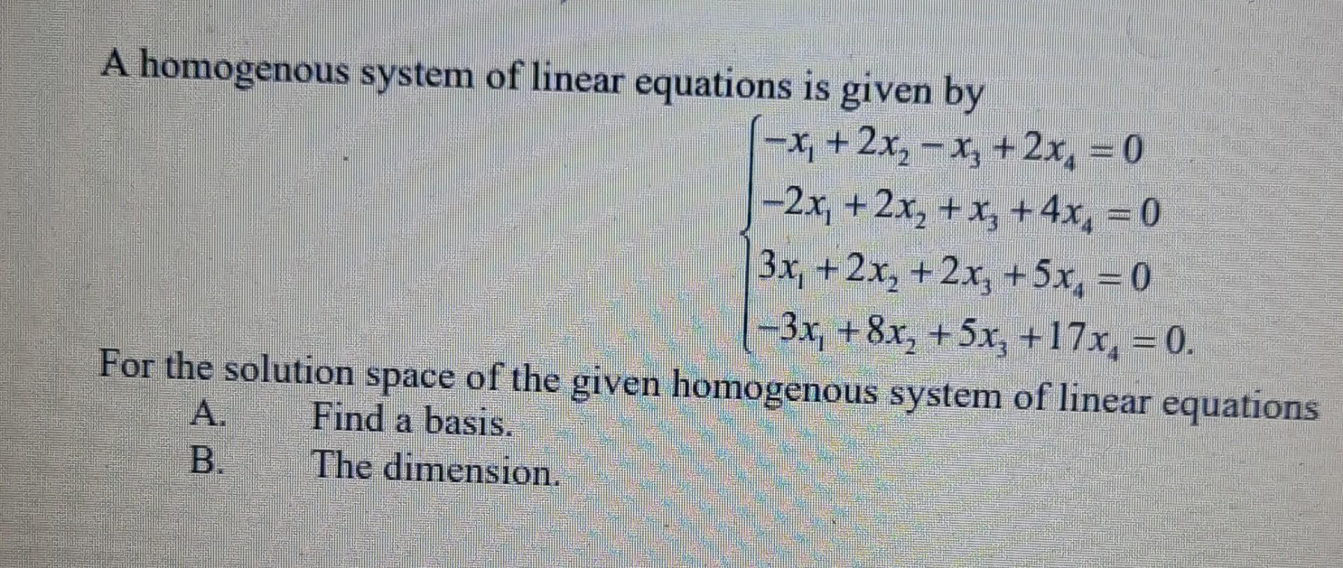Solved A homogenous system of linear equations is given by | Chegg.com