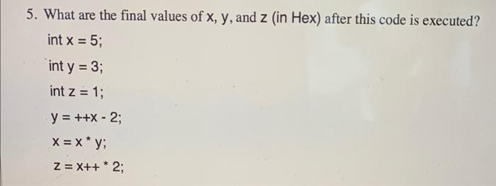 Solved 5. What are the final values of x,y, and z (in Hex) | Chegg.com