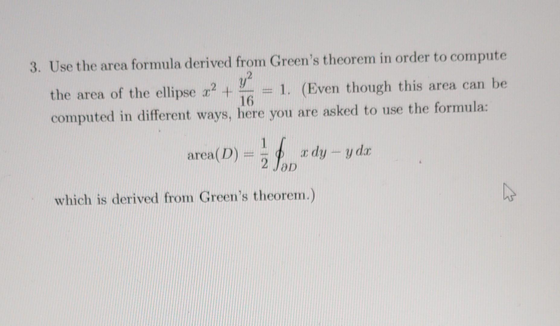 Solved 3. Use the area formula derived from Green's theorem | Chegg.com