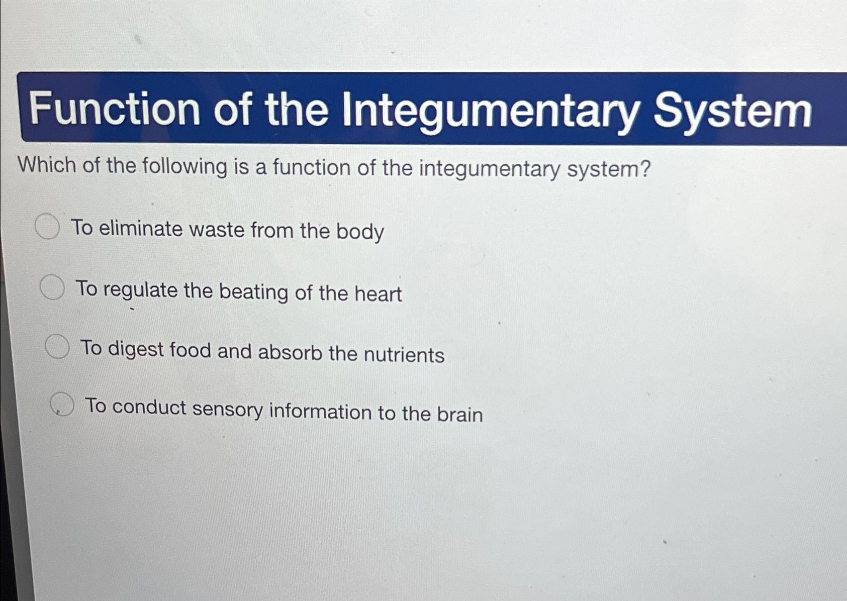 Solved Function of the Integumentary SystemWhich of the | Chegg.com