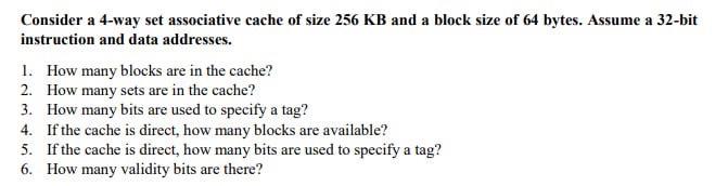 Solved Consider a 4-way set associative cache of size 256 KB | Chegg.com