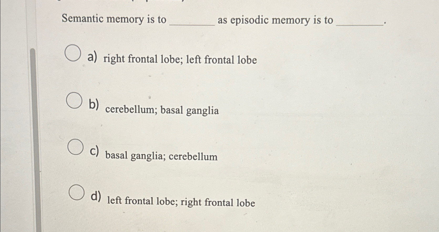 Solved Semantic memory is to as episodic memory is toa) | Chegg.com