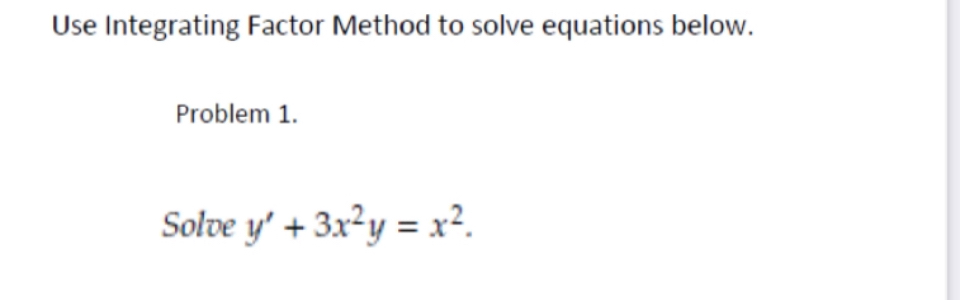 Solved Use Integrating Factor Method to solve equations | Chegg.com