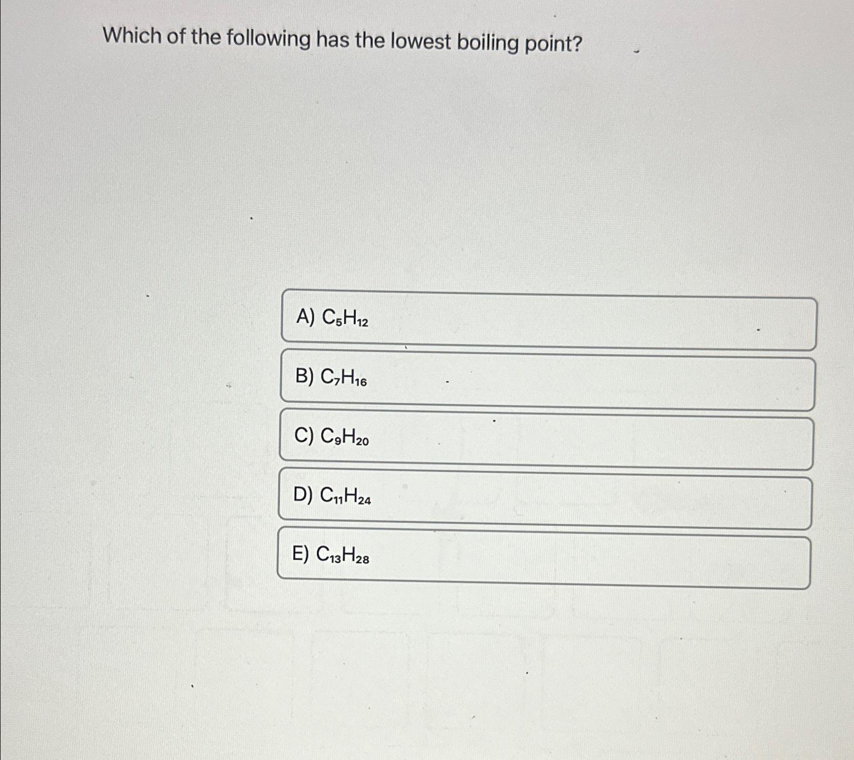 Solved Which of the following has the lowest boiling | Chegg.com