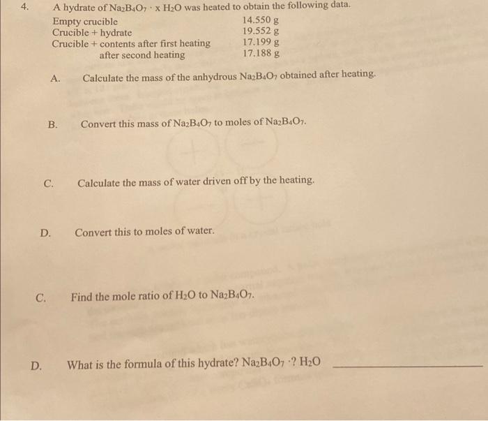 Solved 4. A hydrate of Na2 B4O7⋅x2O was heated to obtain the | Chegg.com