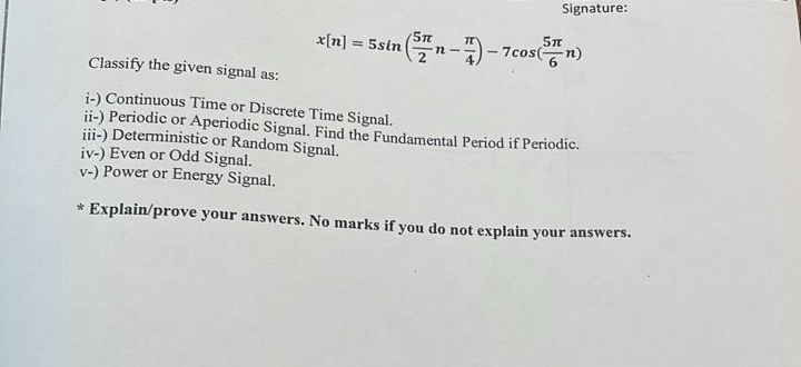 Solved Signature:x[n]=5sin(5π2n-π4)-7cos(5π6n)Classify the | Chegg.com