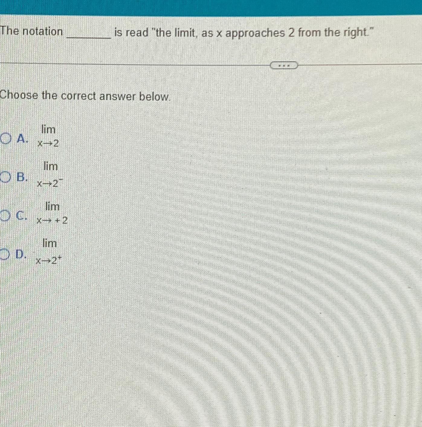Solved The notationis read "the limit, ﻿as x approaches 2 | Chegg.com