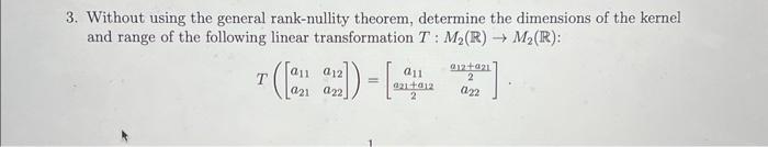 Solved Without using the general rank-nullity theorem, | Chegg.com