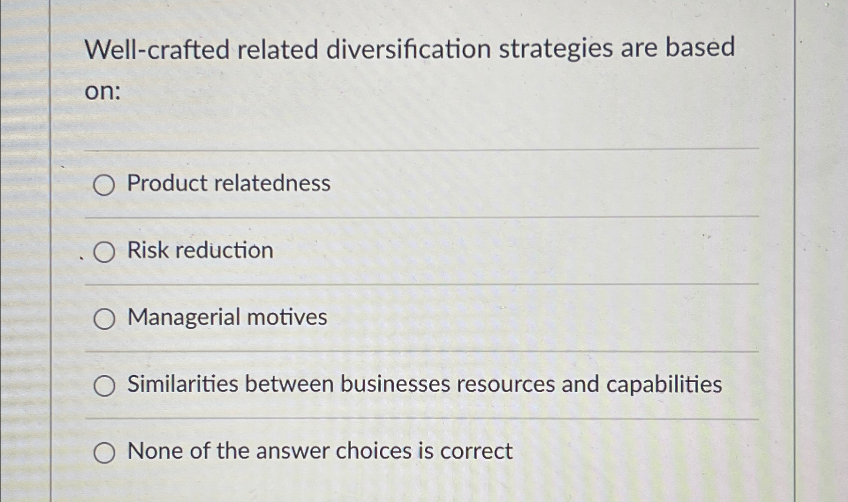 Solved Well-crafted related diversification strategies are | Chegg.com