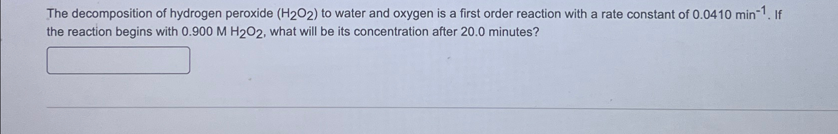 Solved The decomposition of hydrogen peroxide (H2O2) ﻿to | Chegg.com