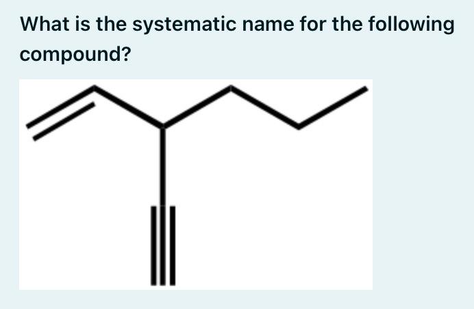 Solved What is the systematic name for the following | Chegg.com