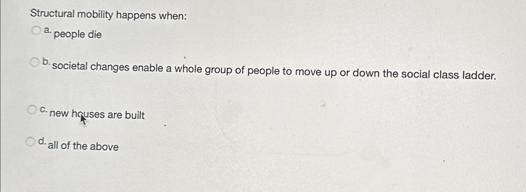Solved Structural mobility happens when:a. ﻿people dieb. | Chegg.com