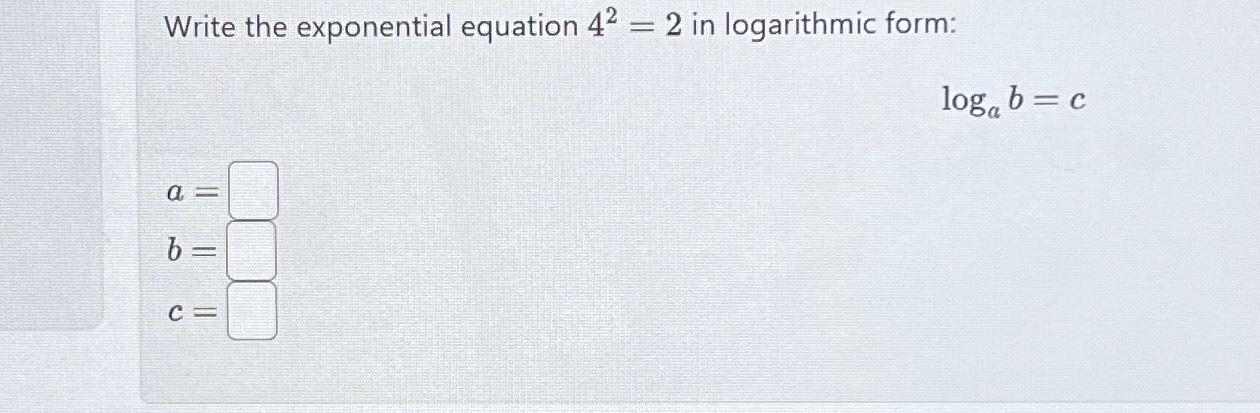 Solved Write the exponential equation 42=2 ﻿in logarithmic | Chegg.com