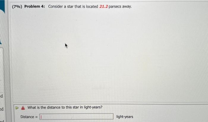 Solved (7\%) Problem 4: Consider a star that is located 21.2 | Chegg.com Solved (7\%) Problem 4: Consider a star that is located 21.2 | Chegg.com