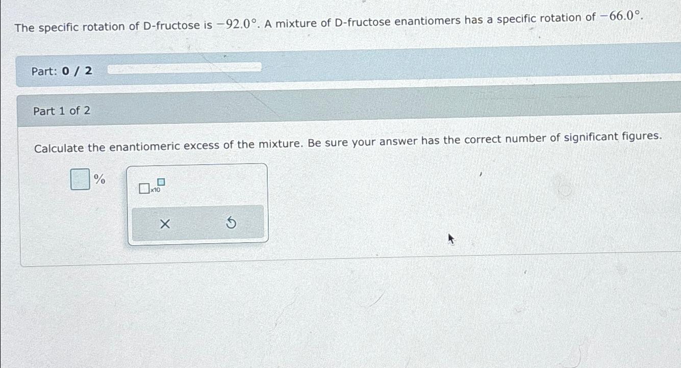 Solved The specific rotation of D-fructose is -92.0°. ﻿A | Chegg.com