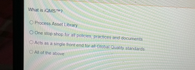 Solved What is iQMS ?TM ?Process Asset LibraryOne stop shop | Chegg.com