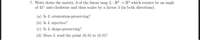 Solved 7. Write down the matrix A of the linear map L:R2→R2 | Chegg.com