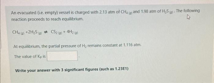 Solved An evacuated (i.e. empty) vessel is charged with 2.13 | Chegg.com