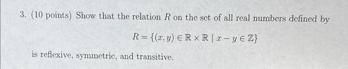 Solved 3. (10 points) Show that the relation R on the set of | Chegg.com