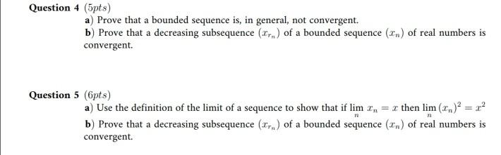 Solved Question 4 (5pts) a) Prove that a bounded sequence | Chegg.com
