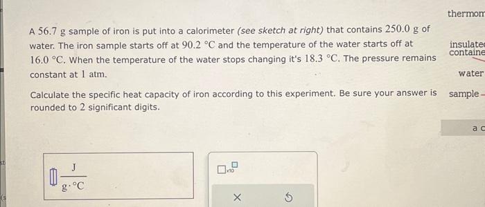 Solved A 56.7 g sample of iron is put into a calorimeter | Chegg.com