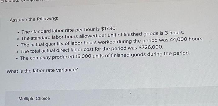 Solved Assume the following: - The standard labor rate per | Chegg.com