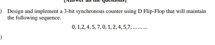 Solved ) Design and implement a 3-bit synchronous counter | Chegg.com