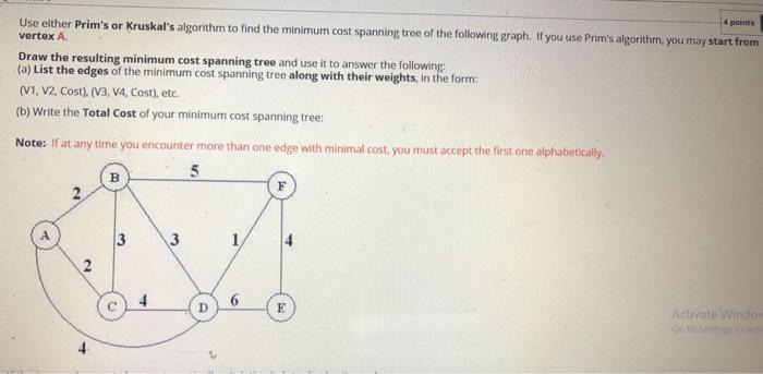 Solved Use either Prim's or Kruskal's algorithm to find the | Chegg.com