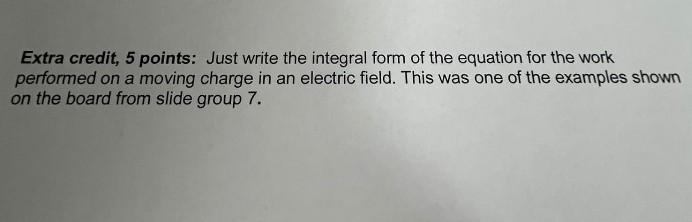 Solved Extra credit, 5 points: Just write the integral form | Chegg.com